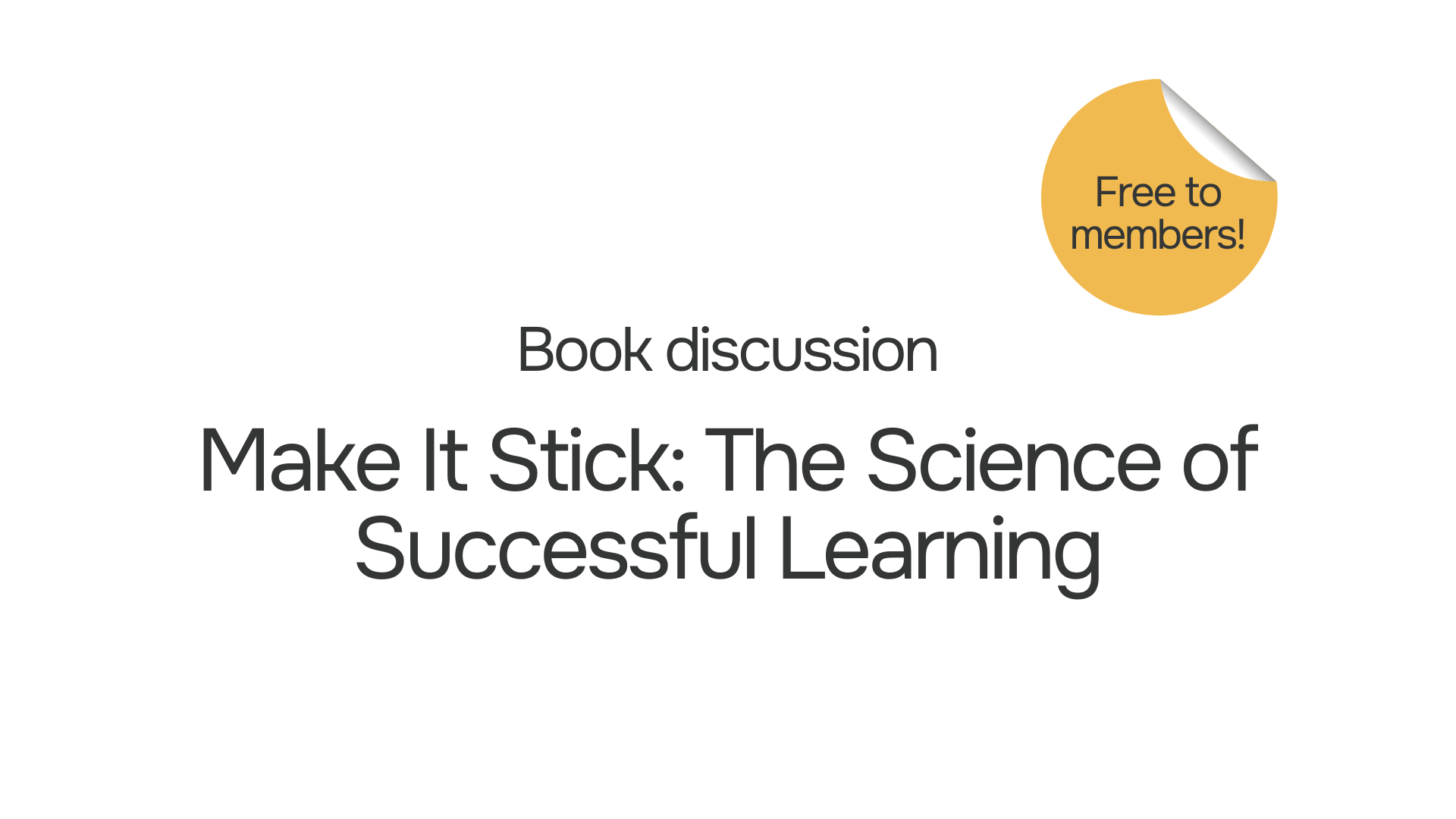 Live book discussion: Make It Stick — Read Write Spell Right